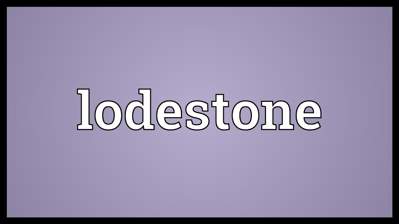 Lodestone Meaning - YouTube