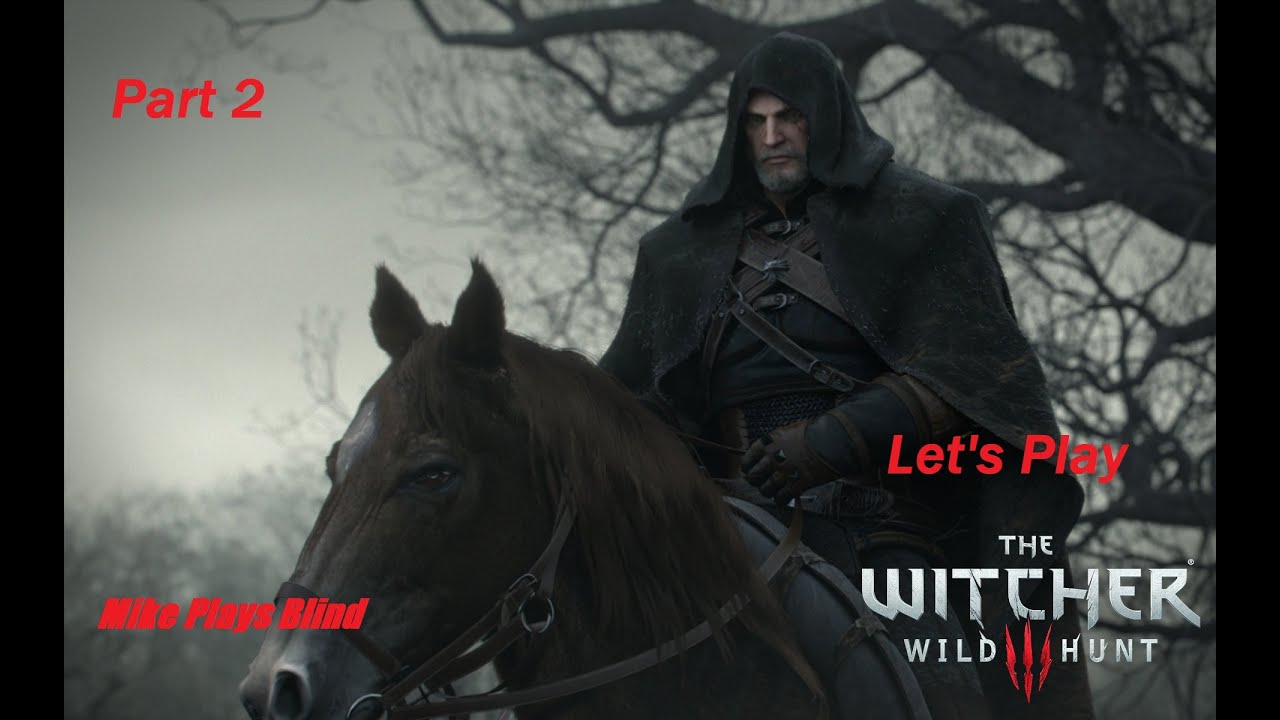 The Witcher 3: Wild Hunt (blind) Part 2 - Twisted Firestarter - YouTube