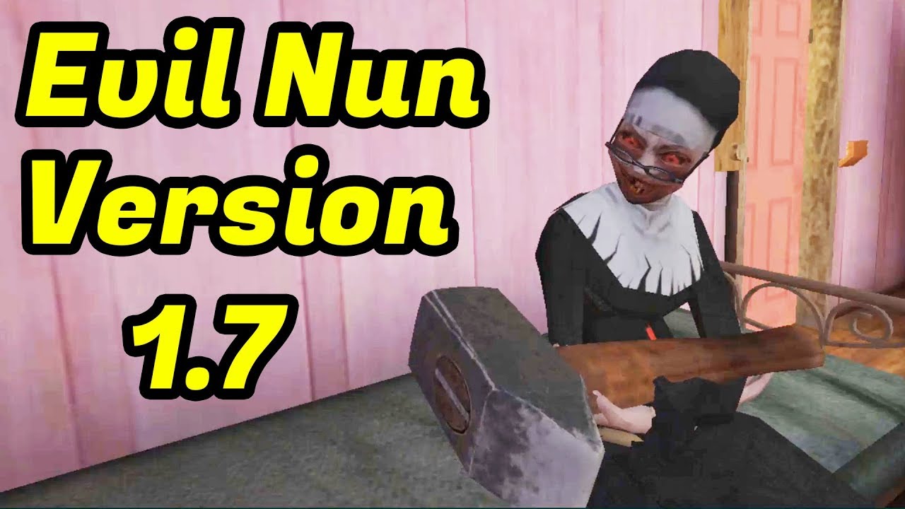 Evil Nun Version 1.7 Full Gameplay Epic Escape - YouTube
