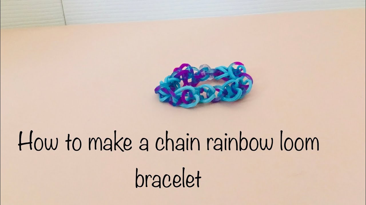 How to make a chain rainbow loom bracelet! - YouTube