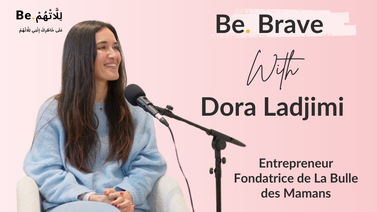 Be. Brave with Dora Ladjimi - YouTube