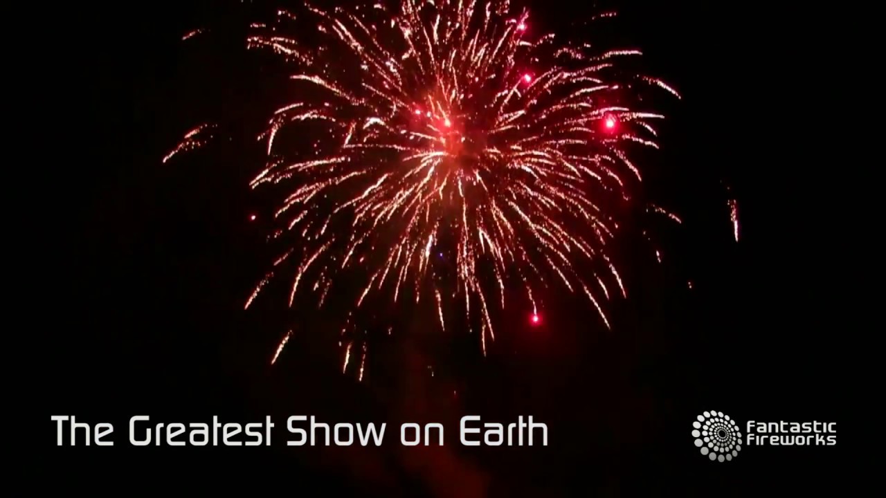 The Greatest Show On Earth by Fantastic Fireworks - YouTube