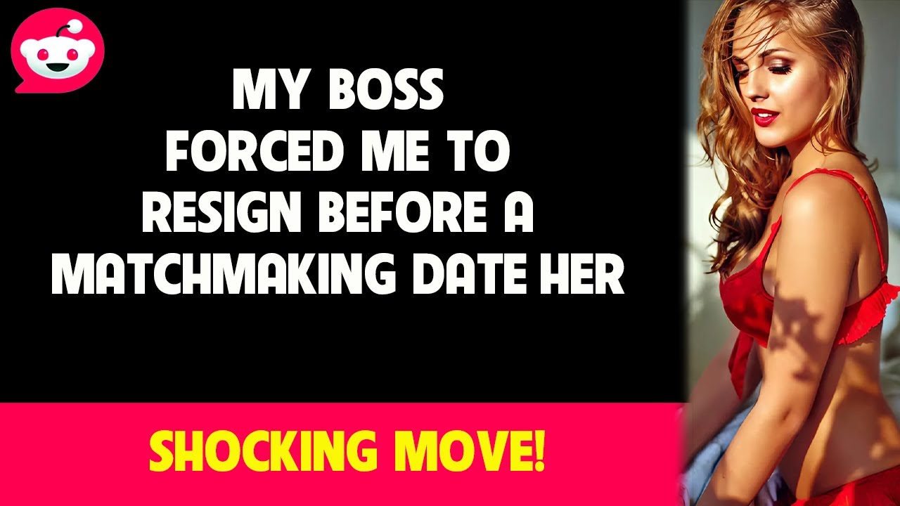 "My Boss Forced Me to Resign Before a Matchmaking Date—Her Shocking Move!" - YouTube