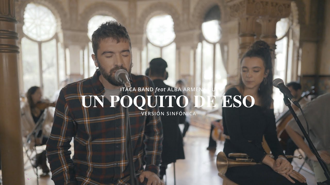 ITACA BAND - UN POQUITO DE ESO (VERSIÓN SINFÓNICA) - YouTube