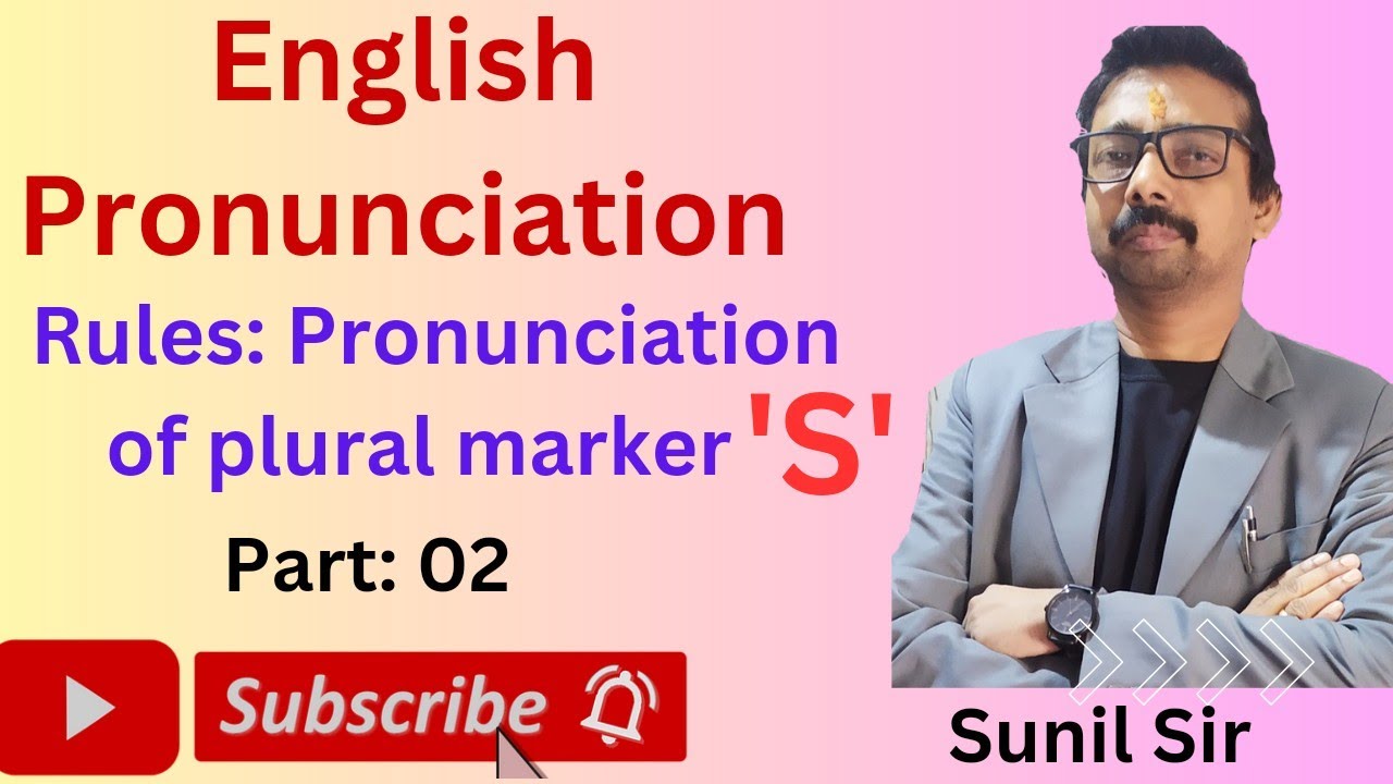 English//Rules:Pronunciation of plural marker'S'//For all learners ...