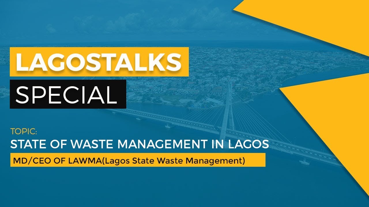Lagos Talks Special -State of Waste Management in Lagos - YouTube