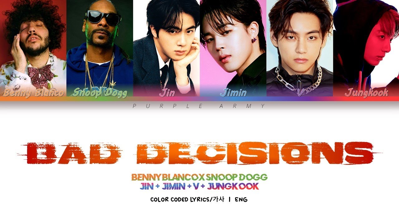 Benny Blanco X Snoop Dogg X BTS - Bad Decisions | 가사 Color Coded Lyrics ...