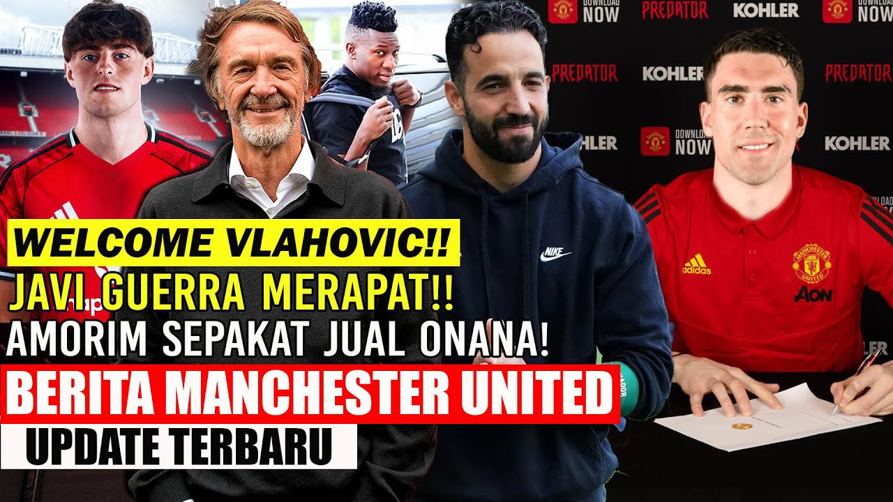 🚨KEJUTAN TRANSFER MU NEKAT BOYONG VLAHOVIC WELCOME JAVI GUERRA MERAPAT ...