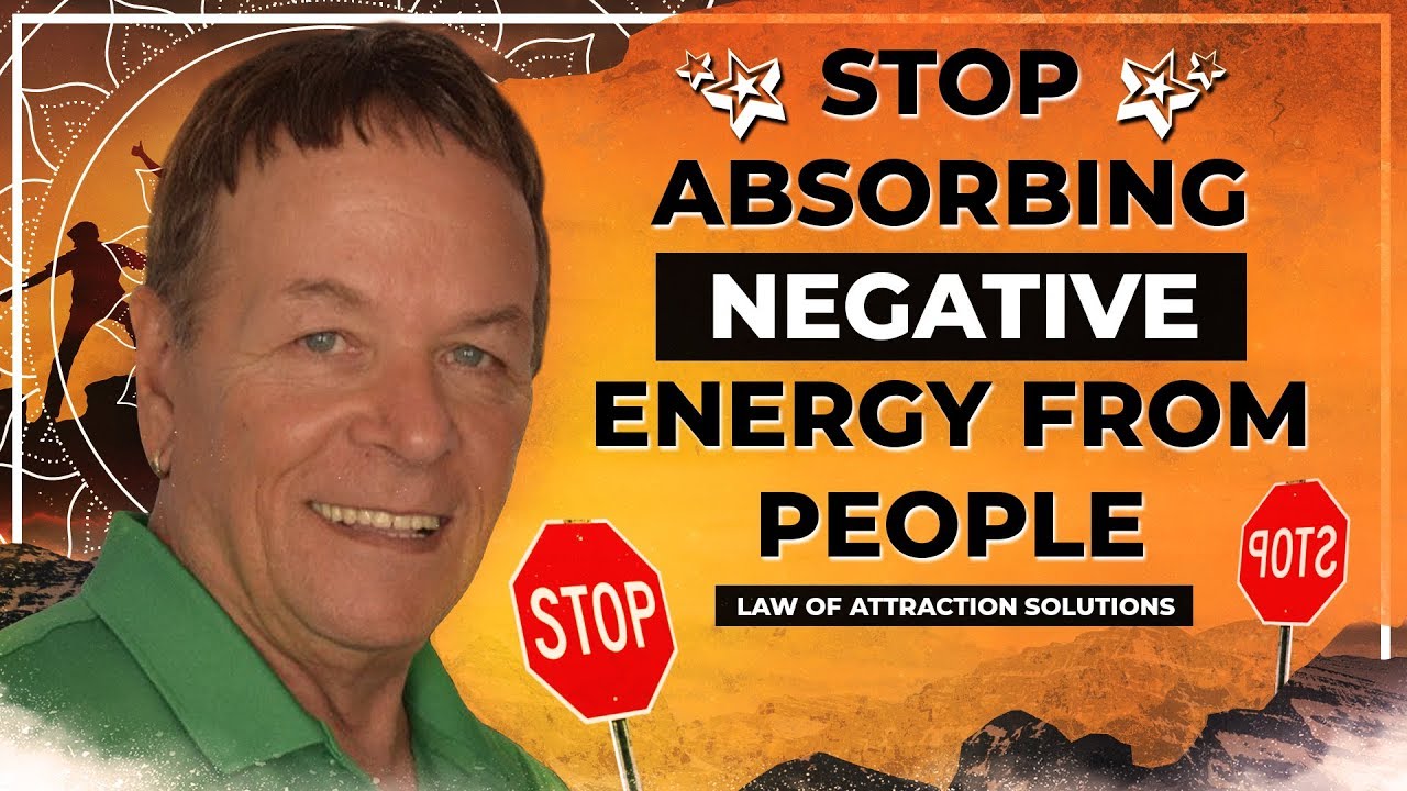 Stop Absorbing Negative Energy From People - YouTube