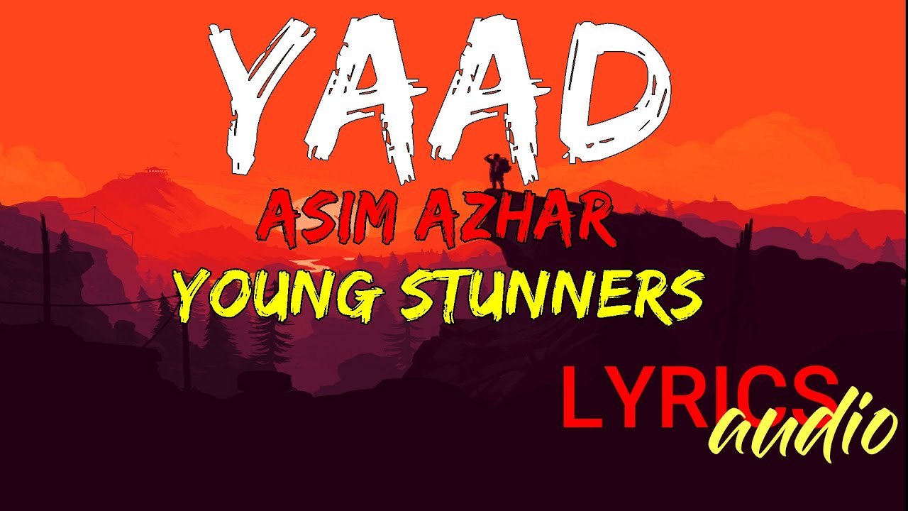 Yaad Lyrics | Asim Azhar | Talha Anjum | Talha Yunus | Lyrics audio ...