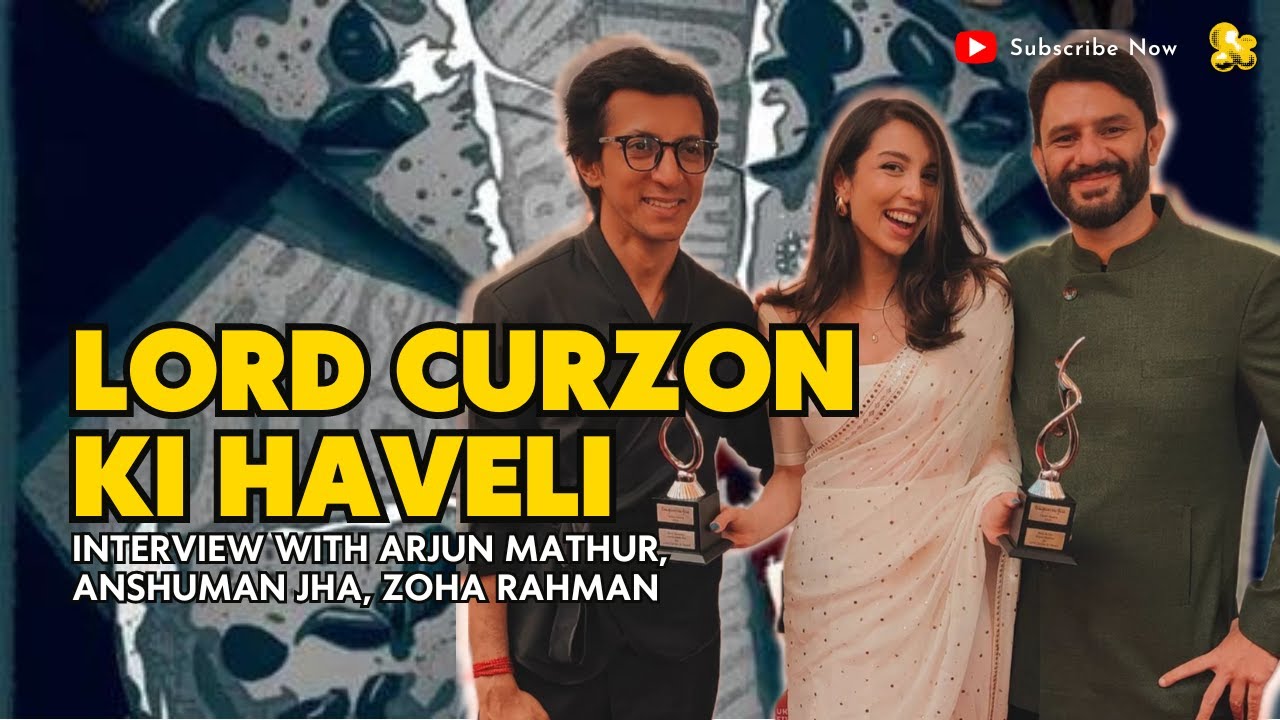 Interview with Arjun Mathur, Anshuman Jha, Zoha Rahman | Lord Curzon Ki ...