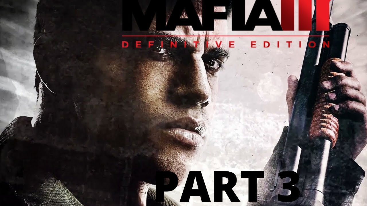 Mafia III: Definitive Edition Gameplay Walkthrough Part 3(PS5) - YouTube
