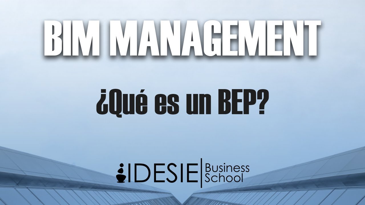¿Qué es un #BEP? - Todo sobre #BIM #Management #6 - YouTube