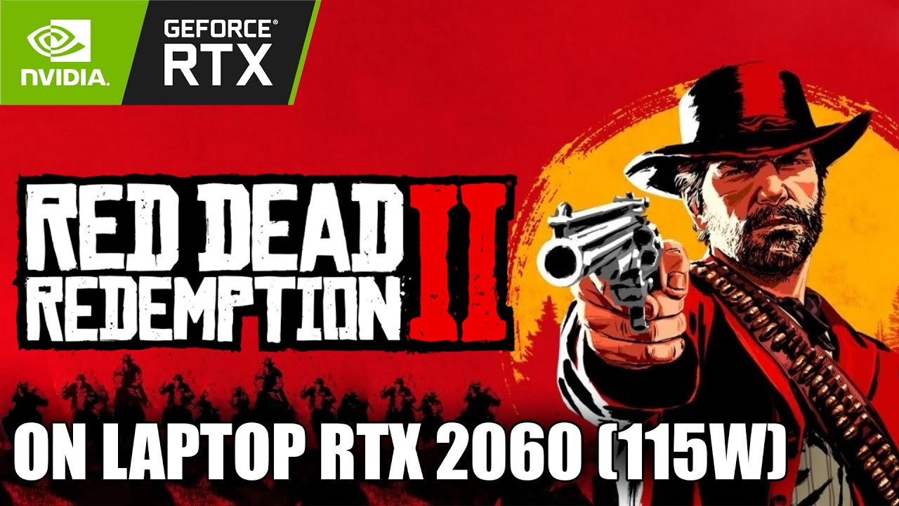 RED DEAD REDEMPTION 2 on Laptop RTX 2060 (115W) & i7 10750H | Lenovo ...