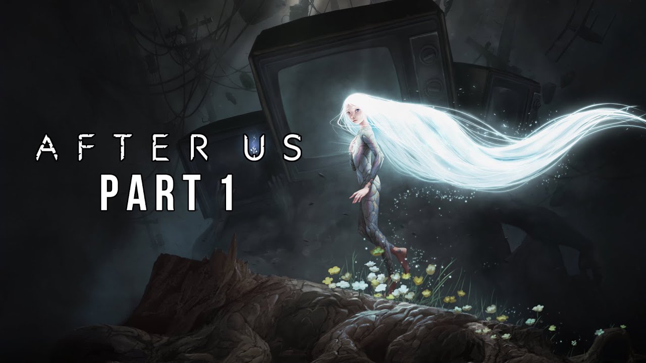 After Us - Gameplay Walkthrough - Part 1 - "Vessels 1-4" - YouTube