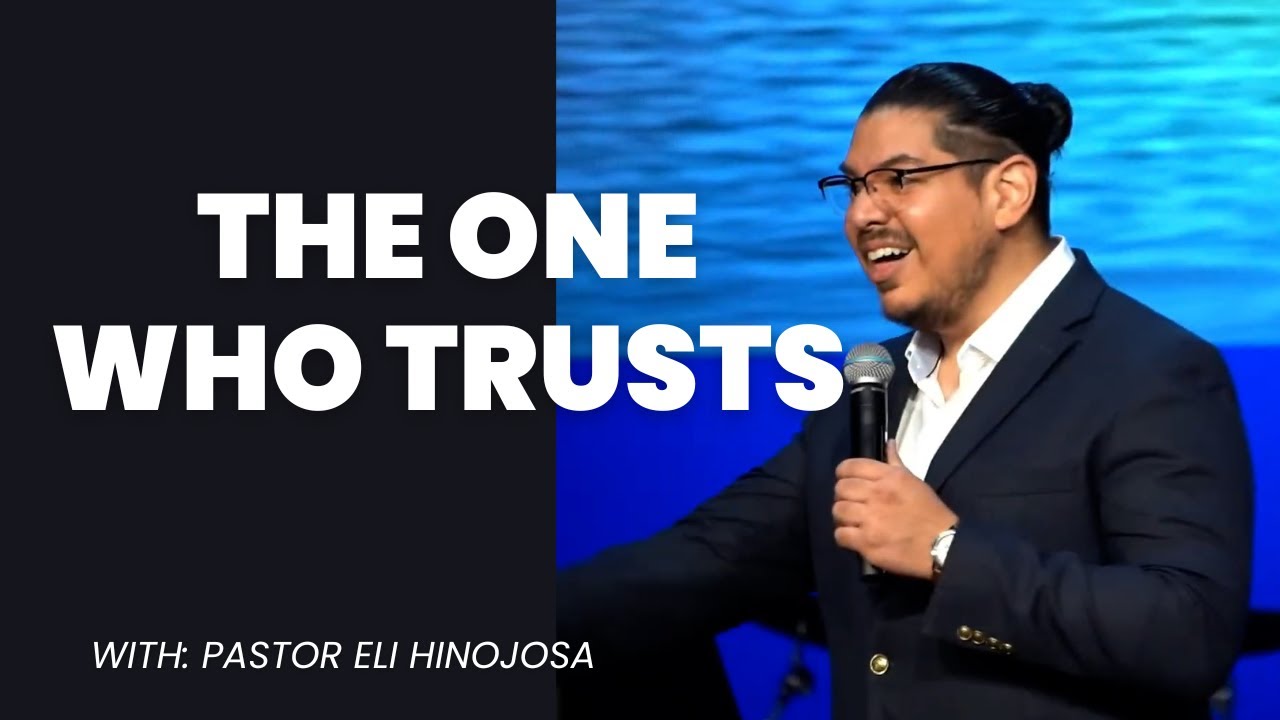 Pastor Eli Hinojosa -The One Who Trusts - YouTube