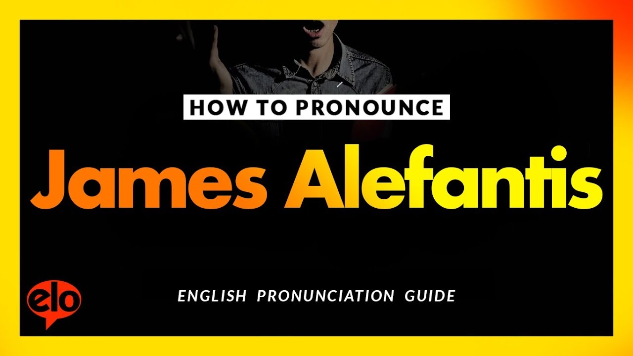How To Say / Pronounce James Alefantis | Pronunciation Guide - YouTube