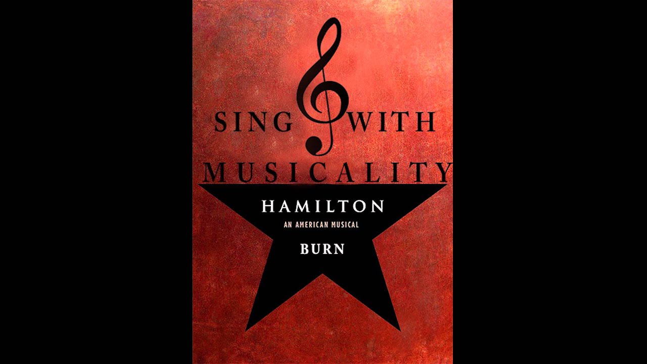 "Sing with Musicality!": Burn- from HAMILTON (Instrumental w/ Backup ...