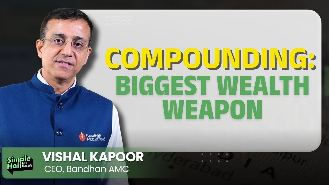 This Is How You Master The Art Of COMPOUNDING: CEO of Bandhan AMC ...