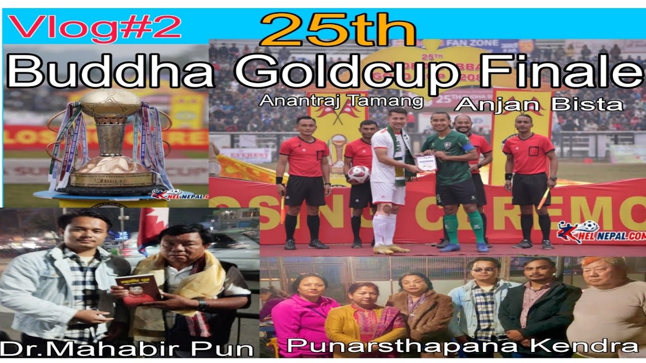 Vlog #2 |Buddha subba Gold Cup Finale vlog | Dr. Mahabir pun ...