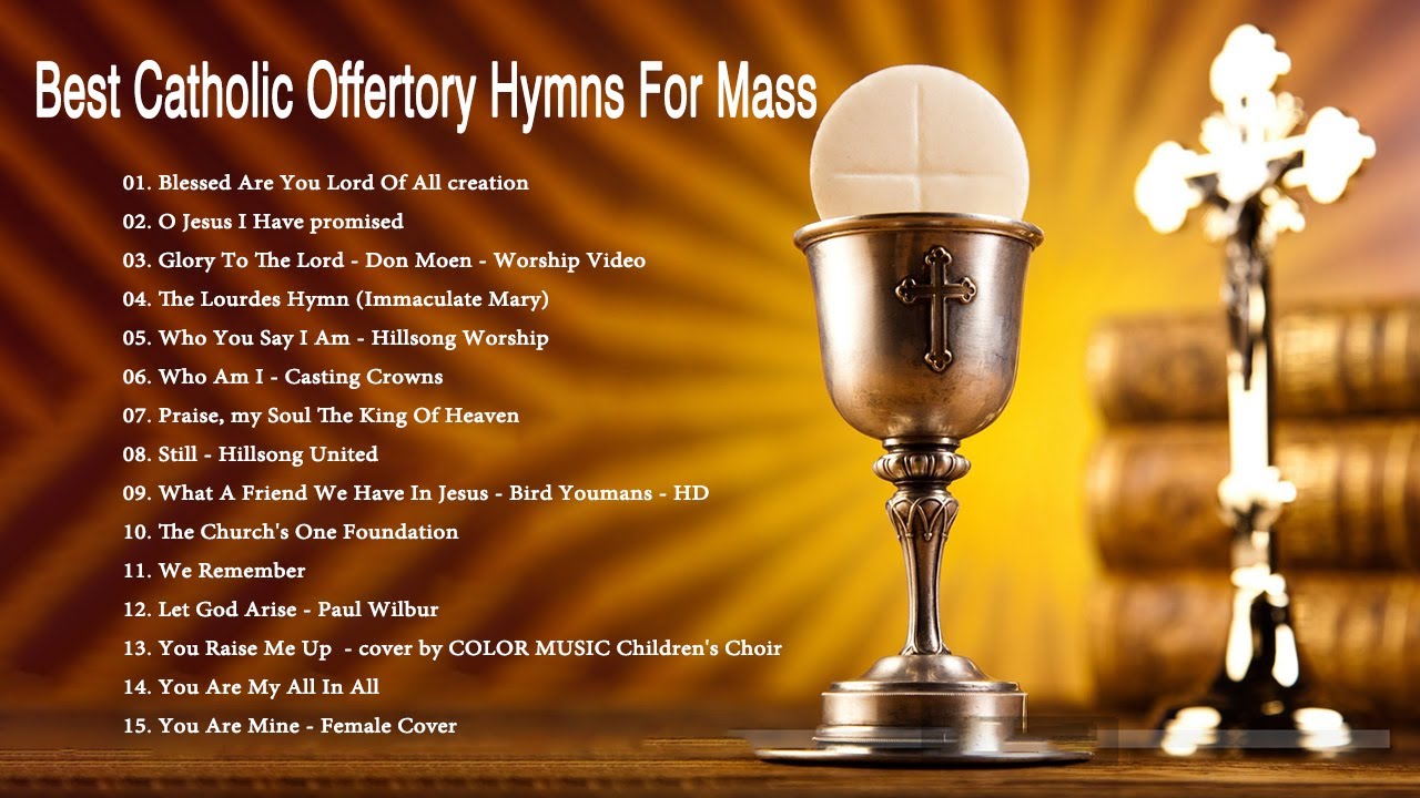 Best Catholic Offertory Hymns For Mass - Best Catholic Offertory Songs ...