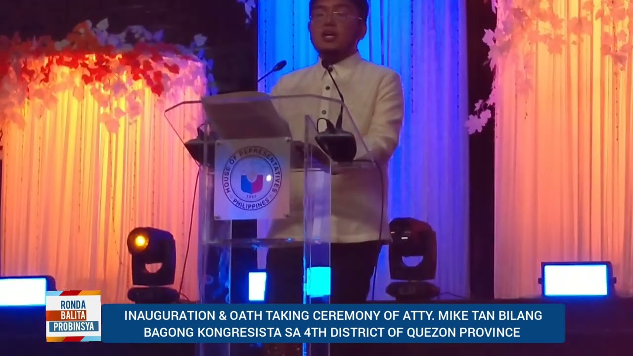 CONGRESSMAN ATTY. MIKE TAN NG 4TH DISTRICT OF QUEZON PROVINCE PORMAL ...