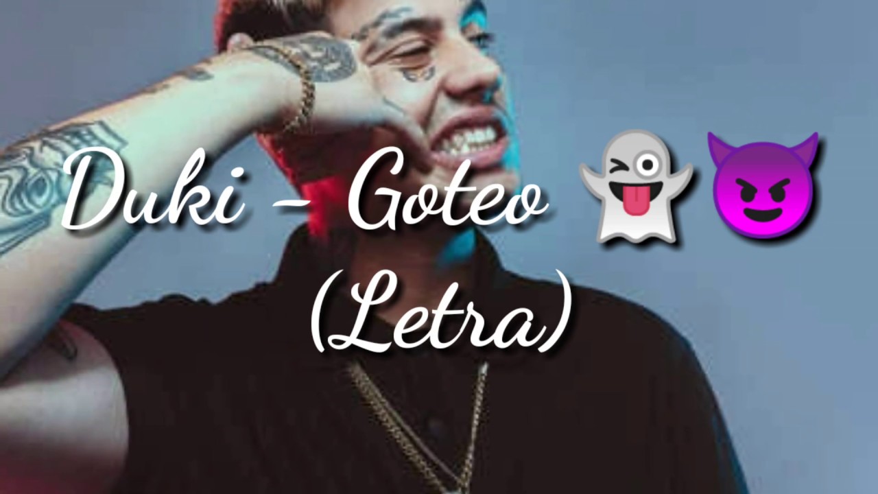 Duki - Goteo (letra) - YouTube