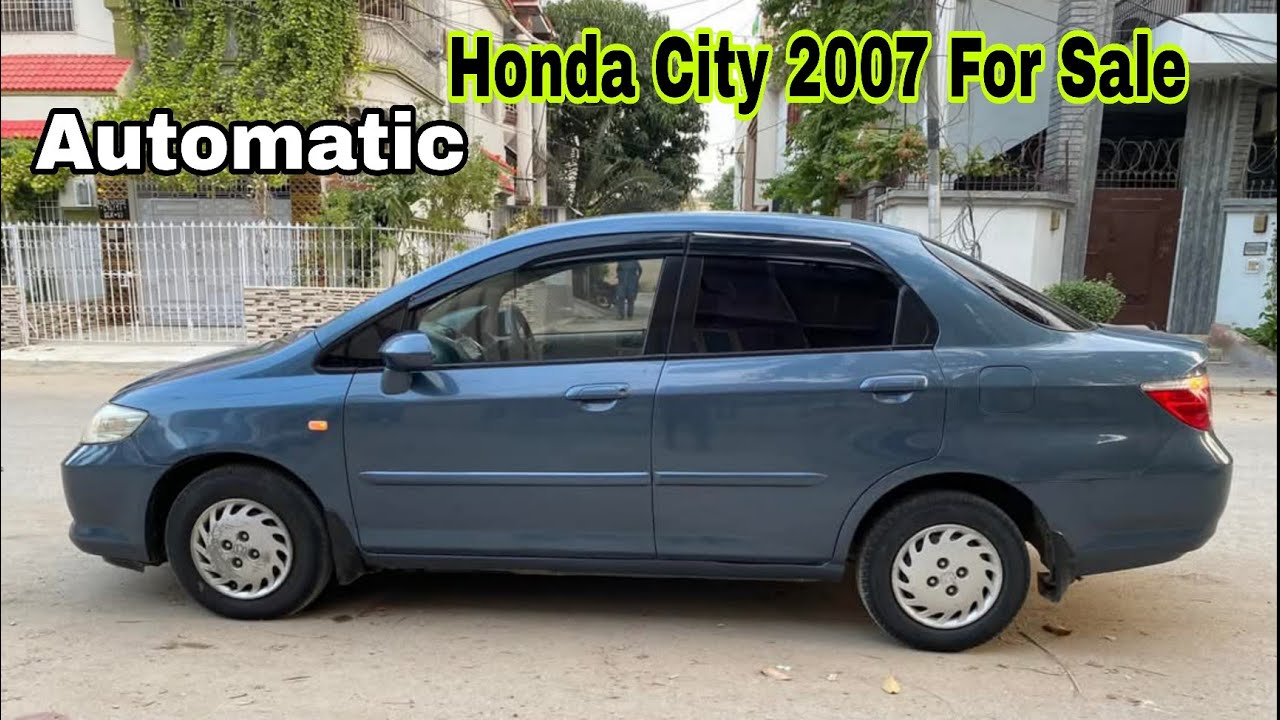 Honda City 2007 Model For Sale In Automatic Car |Niazbhai506 - YouTube