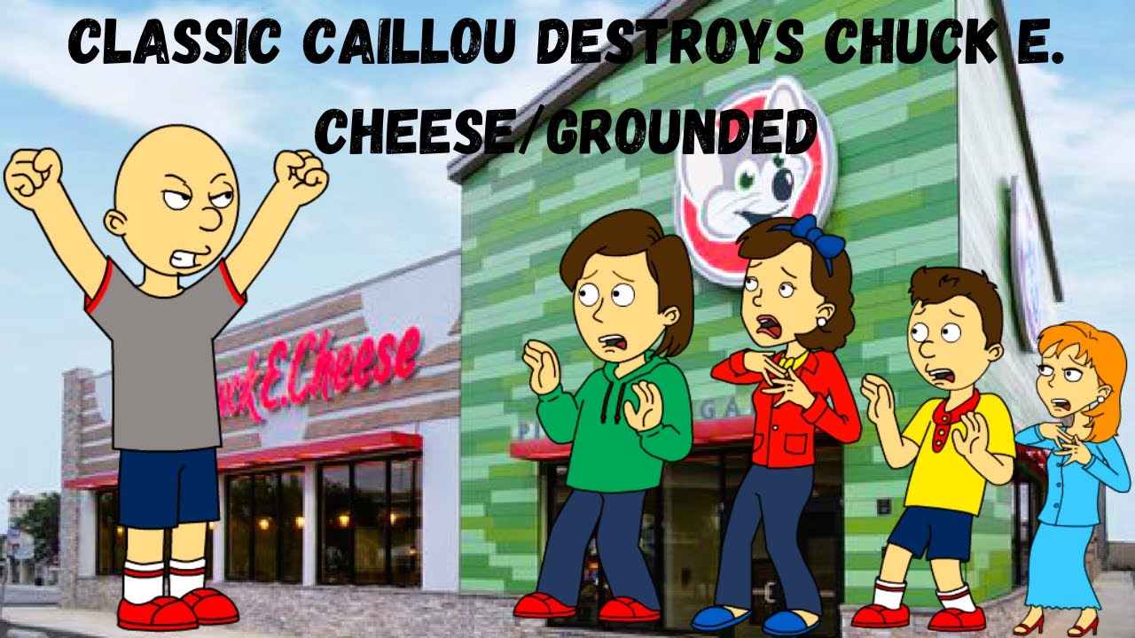 Classic Caillou Destroys Chuck E. Cheese/Grounded S3 EP44 - YouTube