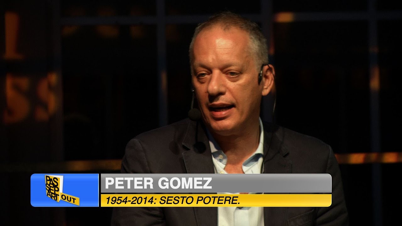 PASSEPARTOUT 2014: PETER GOMEZ. 1954-2014: SESTO POTERE. 5/5 - YouTube