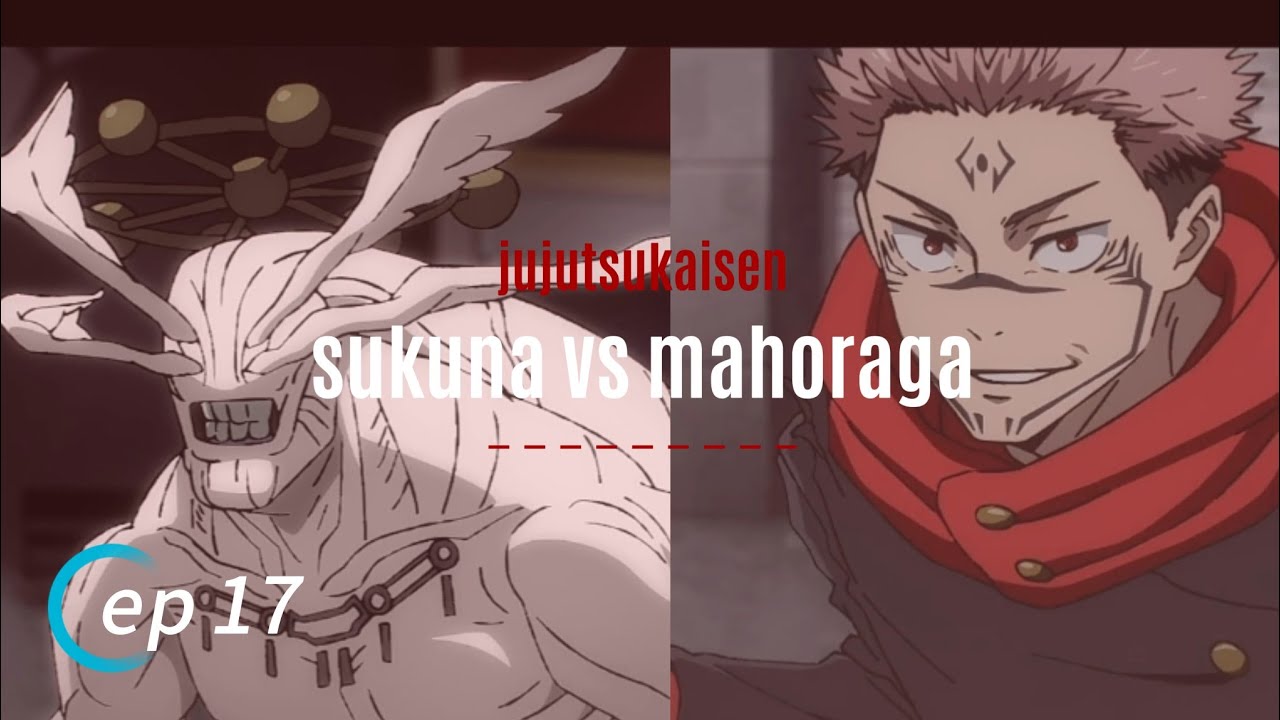 sukuna vs mahoraga ~ full fight | jujutsukaisen season 2 episode 17 ...