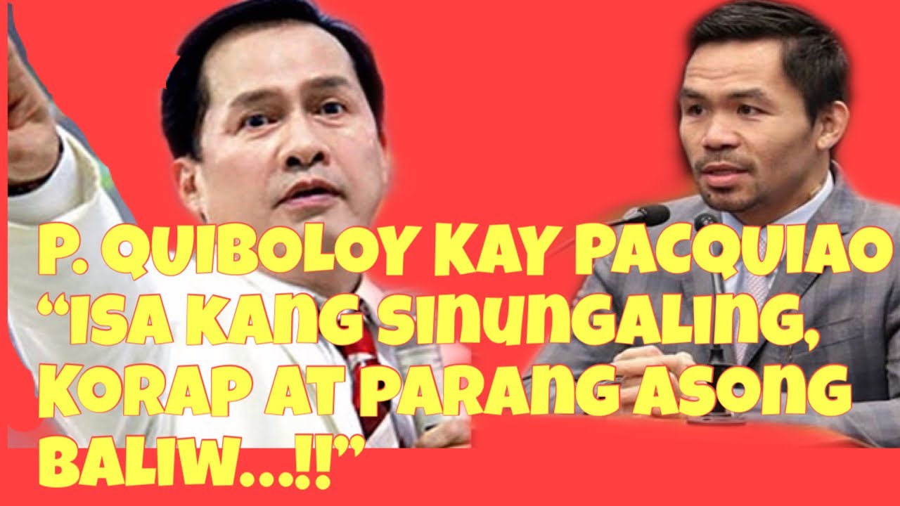 P. QUIBOLOY KAY PACQUIAO “IKAW AY ISANG SINUNGALING, KORAP, AT PARANG ...