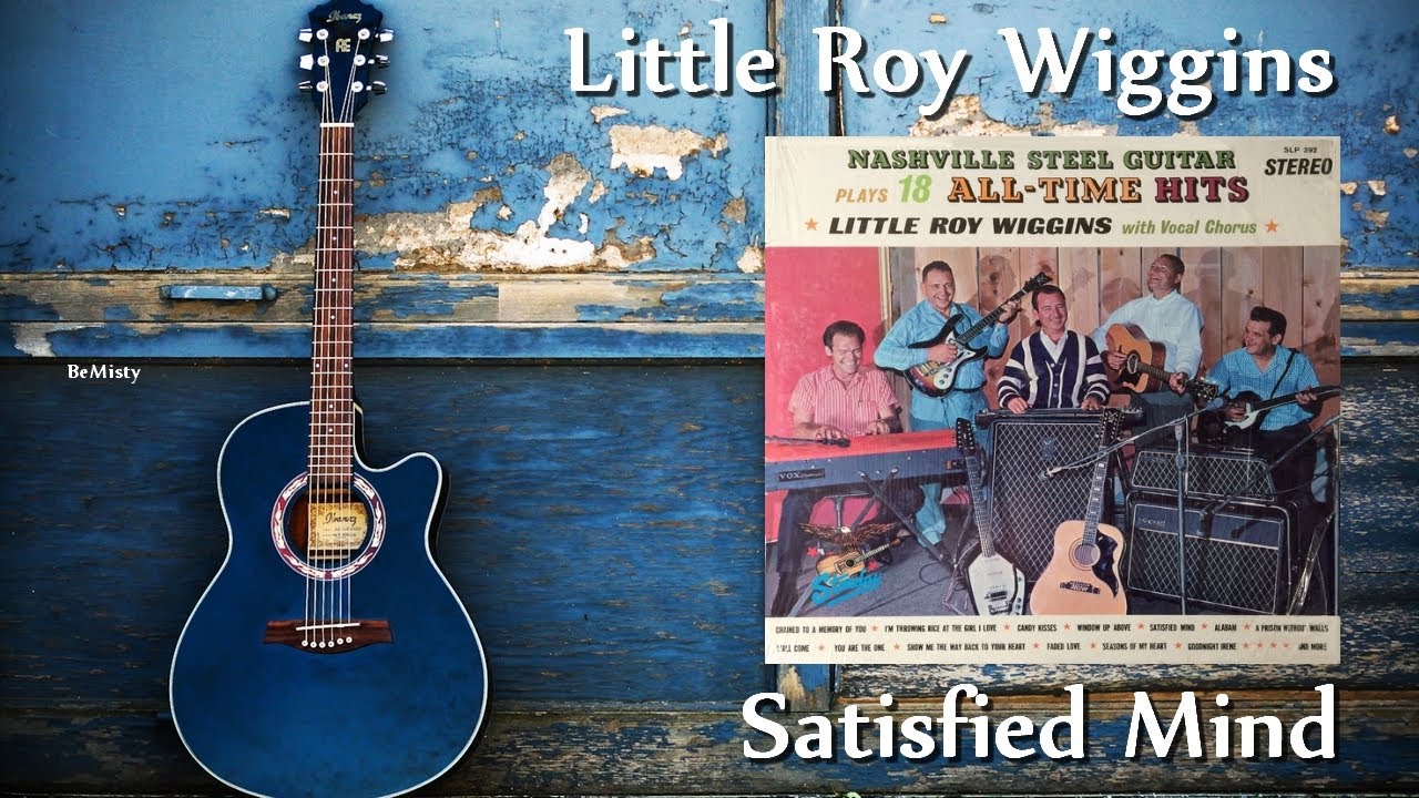 Little Roy Wiggins - Satisfied Mind - YouTube