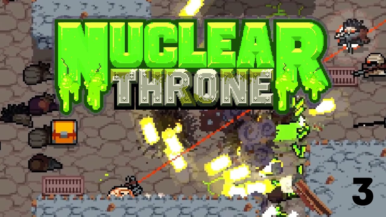 STEEEEERRROOOOIIIIIIDDDDDDDS | 3 | NUCLEAR THRONE - YouTube