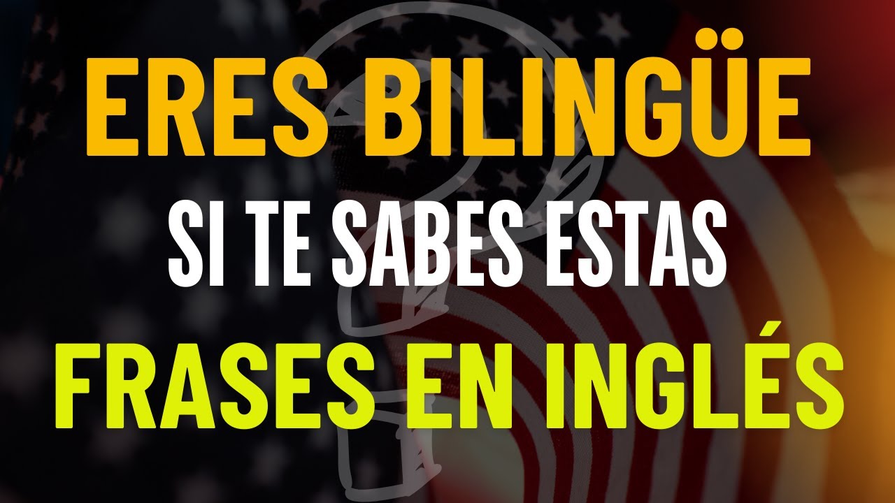 😱🗽ERES BILINGÜE SI TE SABES TODOS LAS FRASES Y VOCABULARIO EN INGLÉS 🇺🇸 ...
