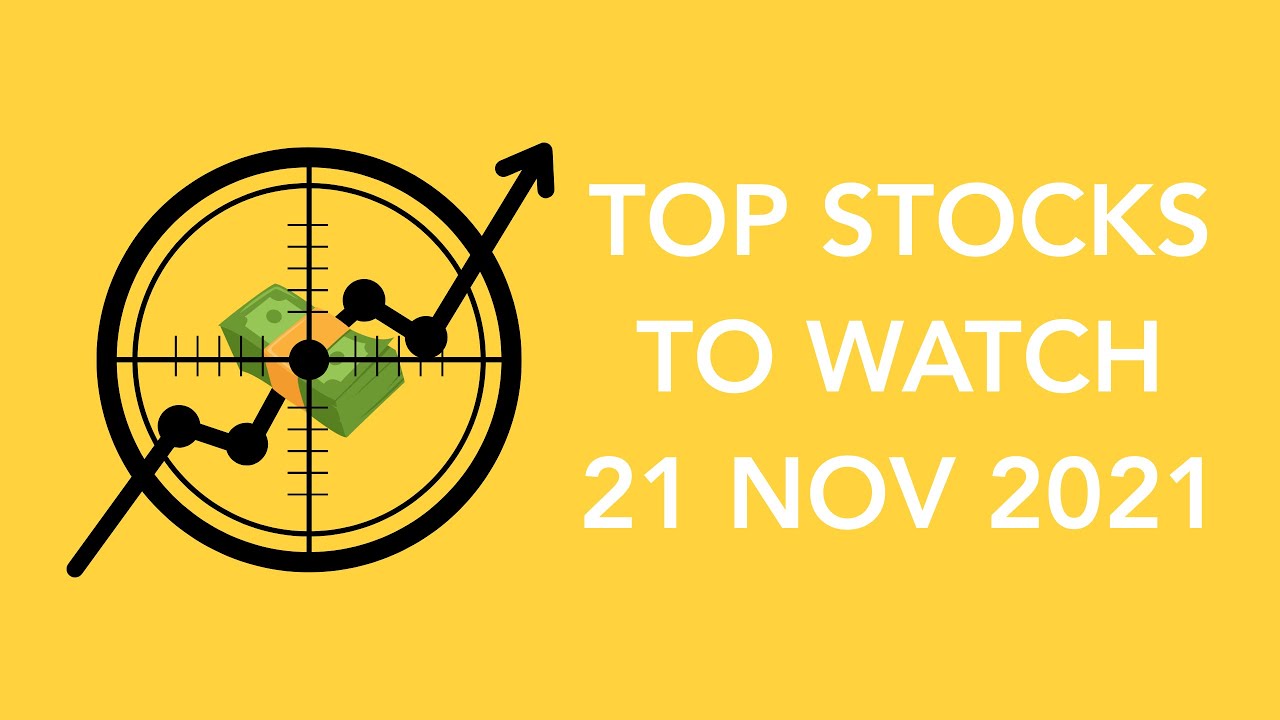 Top stocks to watch | Weekly watchlist for day trading 21 nov 2021 ...