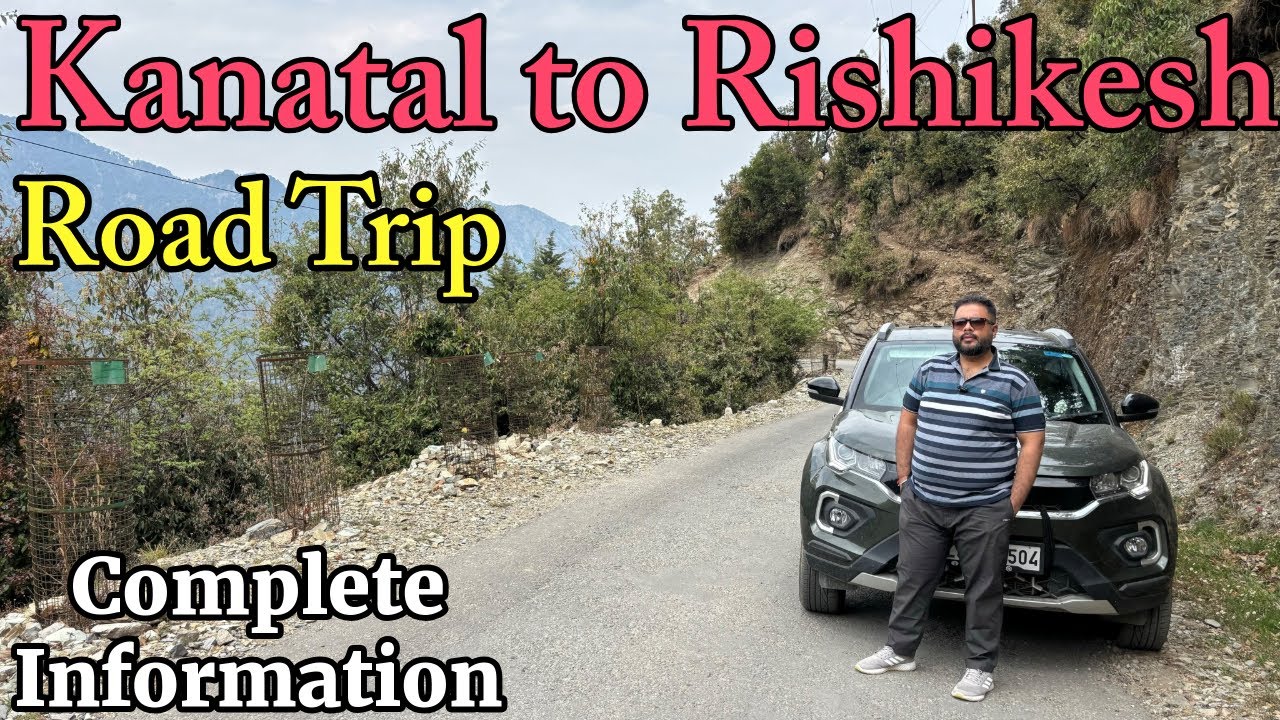 Kanatal To Rishikesh Road Trip||Kanatal to Rishikesh by Car||Kanatal to ...