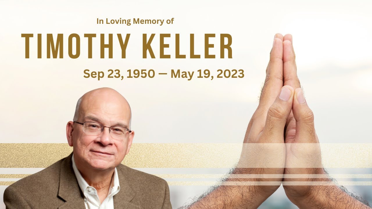 In Loving Memory of a Spiritual Giant: Pastor Tim Keller - YouTube