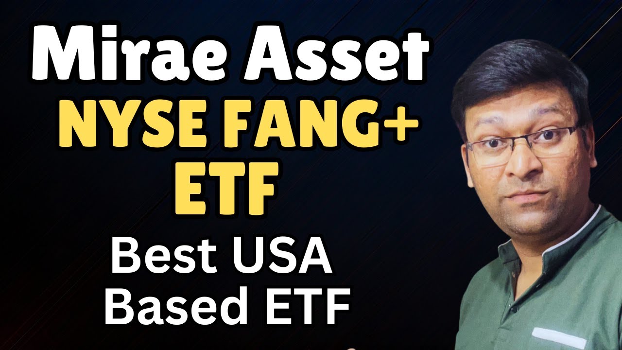 Mirae Asset NYSE Fang+ ETF | Mirae Asset NYSE Fang+ ETF Review | Mirae ...