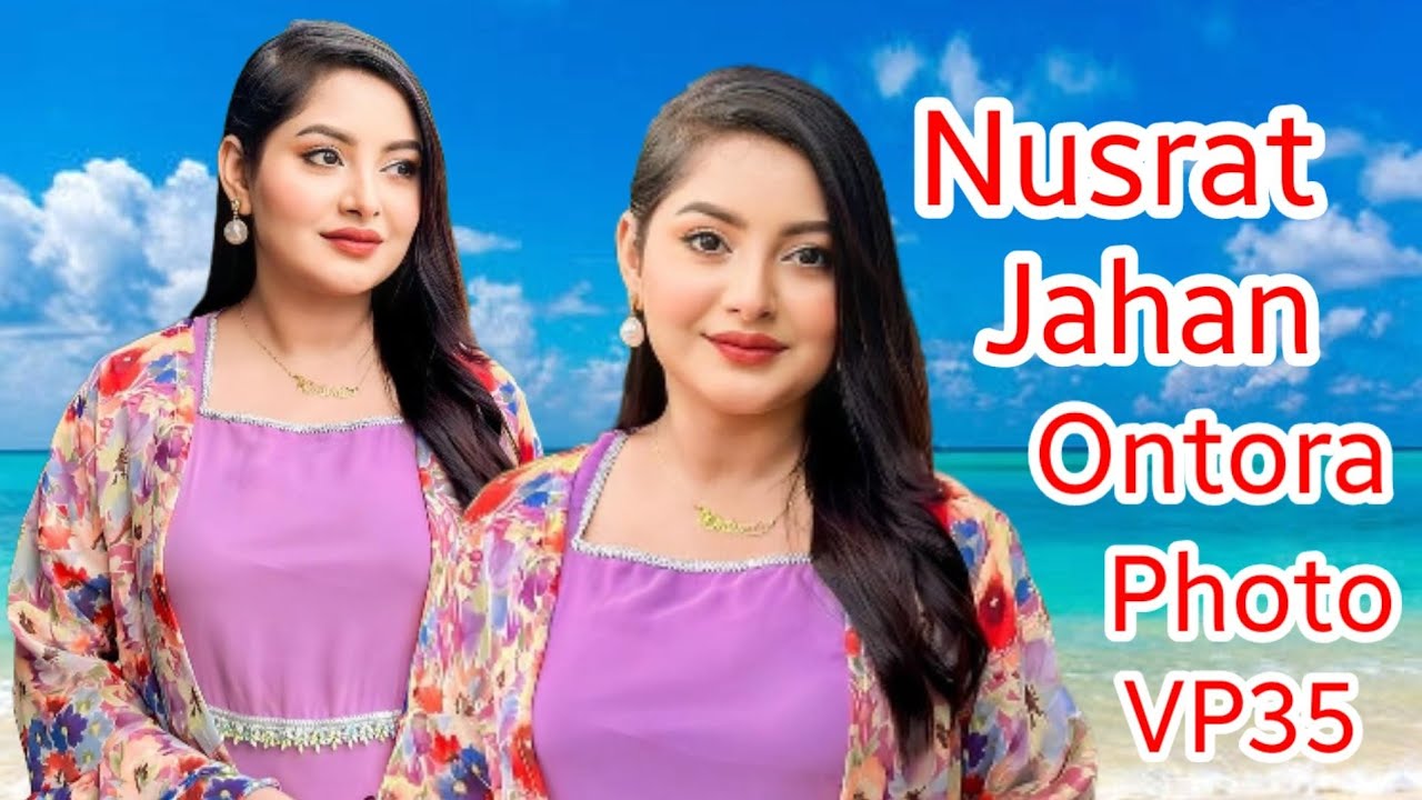 Nusrat Jahan Ontora Photo VP35 - YouTube