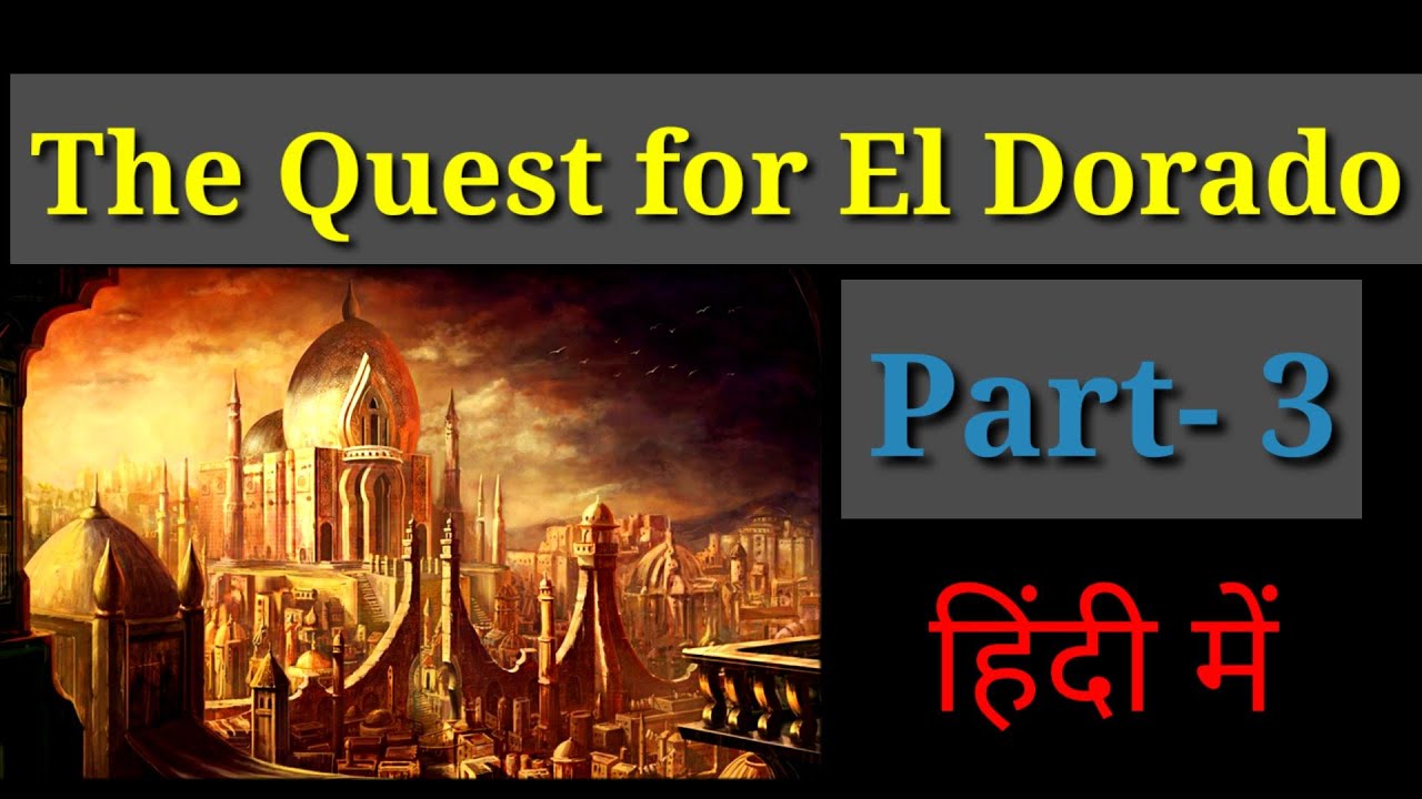 The Quest for El Dorado || Part 3 || Class 7th Wanderlust || Oxford ...