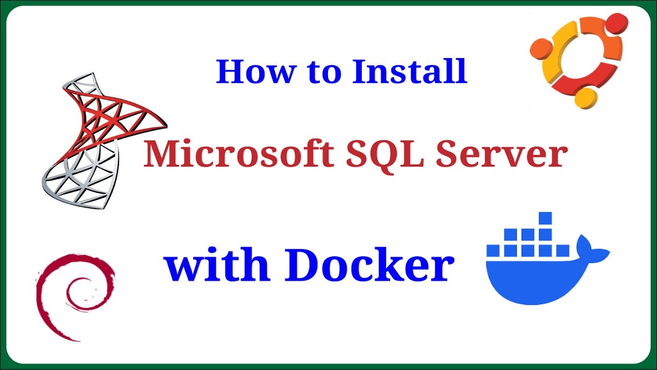 Docker - Install Microsoft SQL Server with Docker on Ubuntu | Debian ...