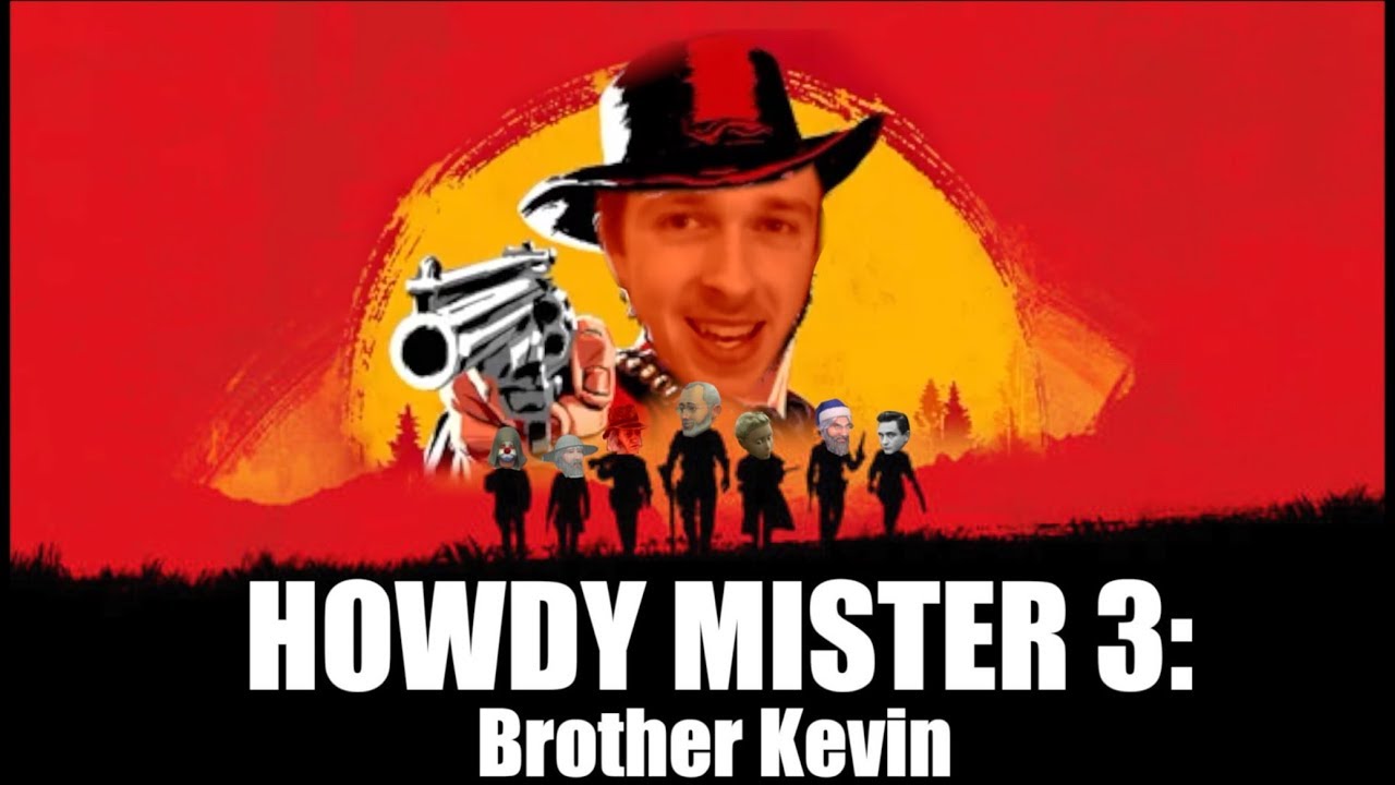 Howdy Mister 3: Brother Kevin - YouTube