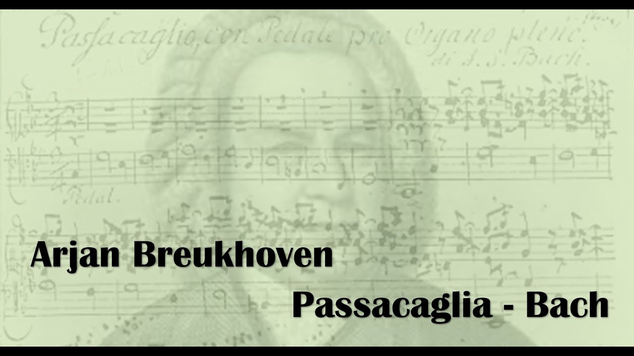 J. S. Bach - Passacaglia and Fugue in C minor, BWV 582 - Arjan ...