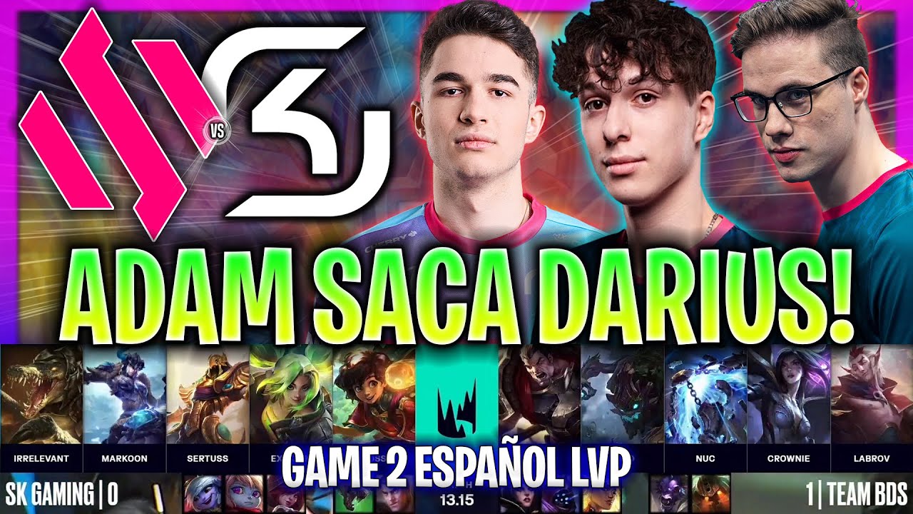 ADAM EL LOCO SACA SU DARIUS! *BRUTAL* | BDS vs SK Game 2 Resumen LEC SEASON FINALS 2023 LVP ...