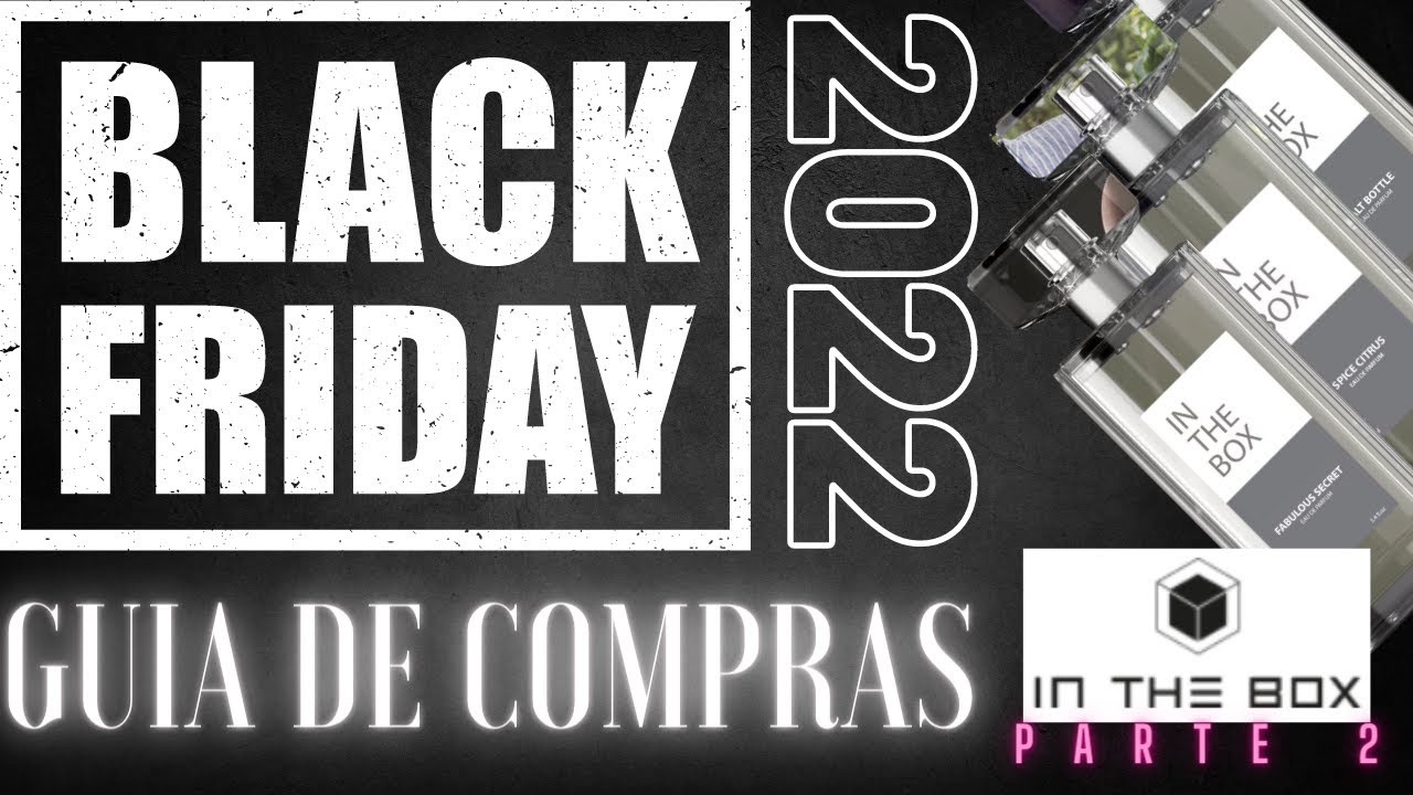 GUIA DE COMPRAS - BLACK FRIDAY (OUTLET) IN THE BOX - PARTE 2 - YouTube