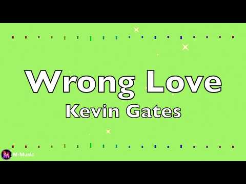 Kevin Gates - Wrong Love (Lyric video)