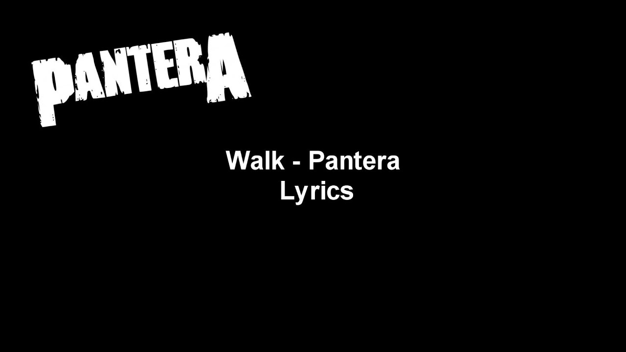Walk - Pantera Lyrics Video (HD) - YouTube