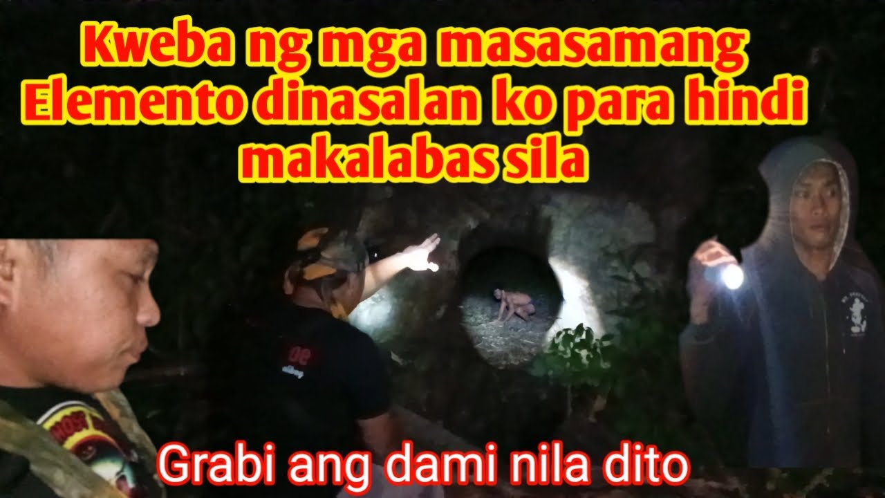 Kweba ng mga masasamang elemento, dinasalan ko,diyan na kayu sa loob ...