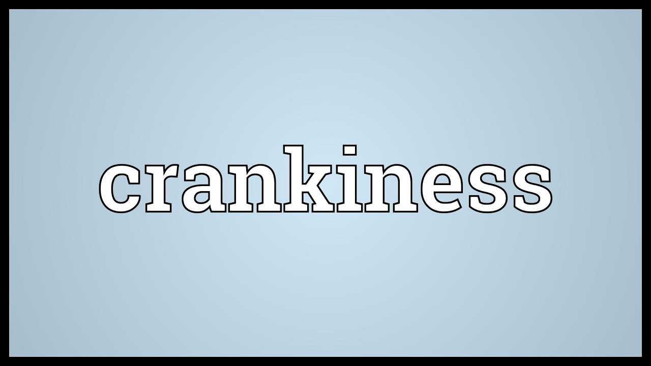 Crankiness Meaning - YouTube